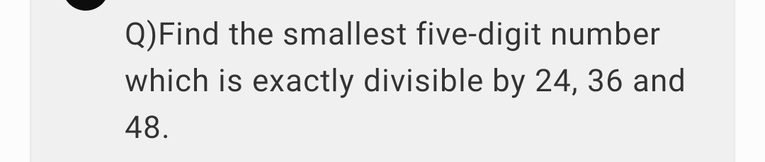Solved Q)Find the smallest five-digit number which is | Chegg.com