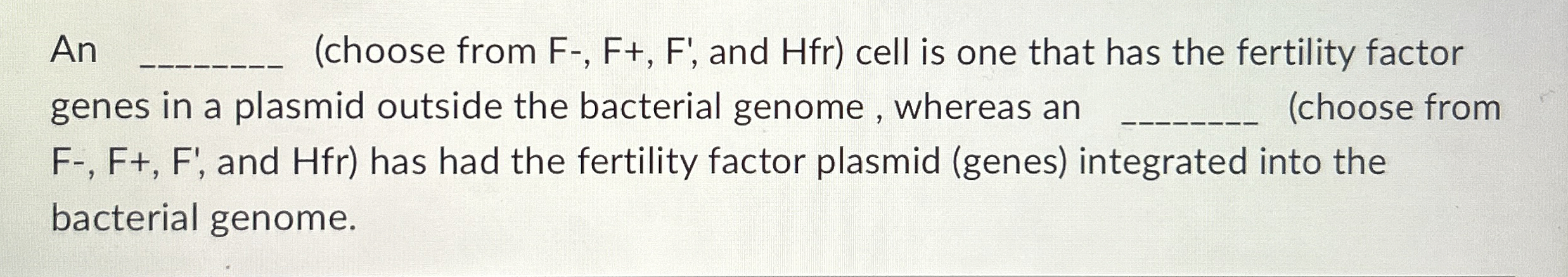 Solved An (choose from F-,F+,F', ﻿and Hfr ) ﻿cell is one | Chegg.com