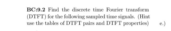 Solved BC:9.2 Find the discrete time Fourier transform | Chegg.com