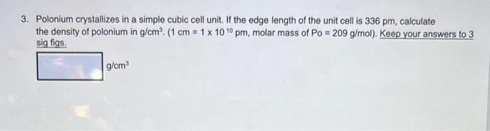 Solved 3. Polonium crystallizes in a simple cubic cell unit. | Chegg.com