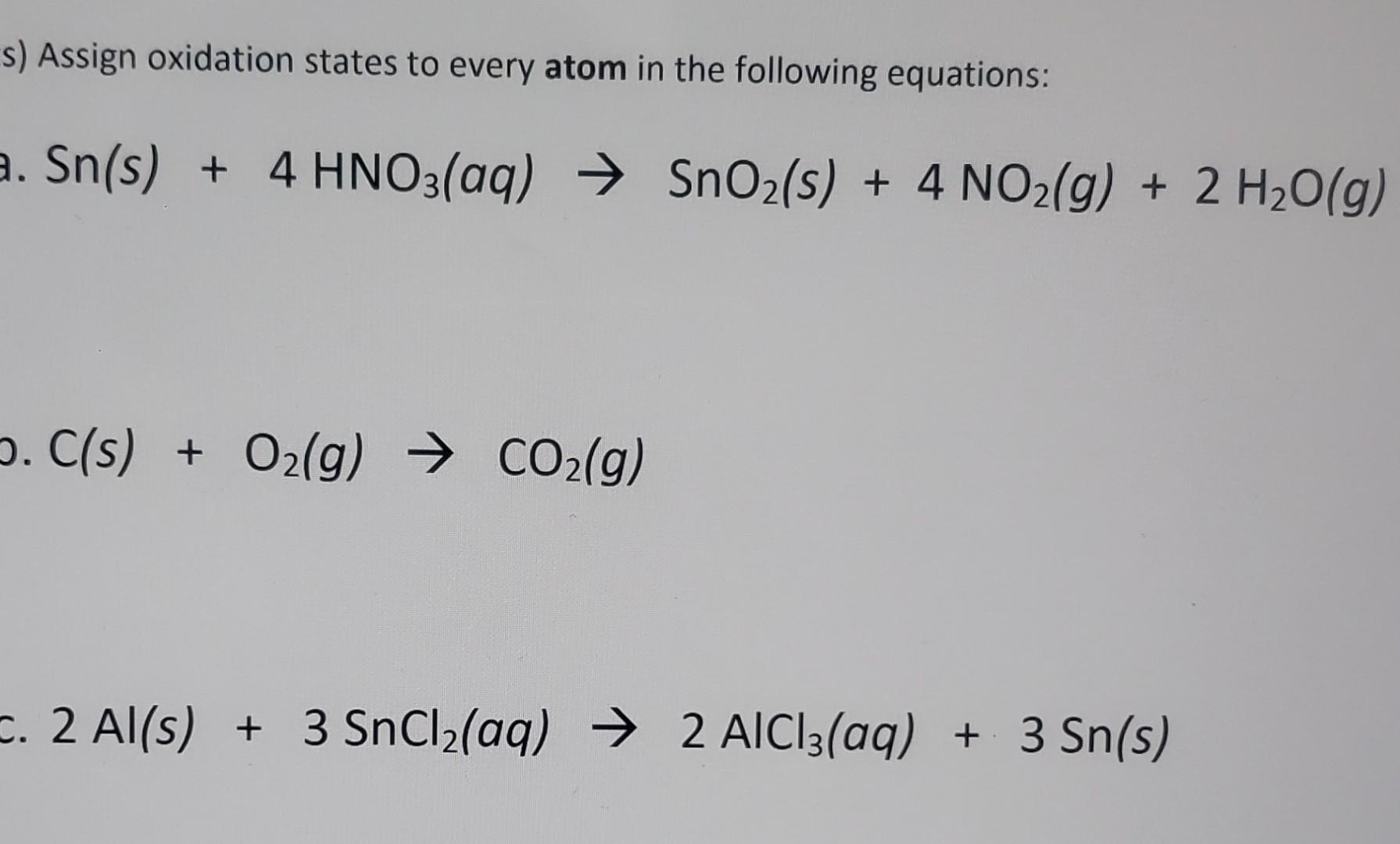 Solved ) Assign oxidation states to every atom in the | Chegg.com