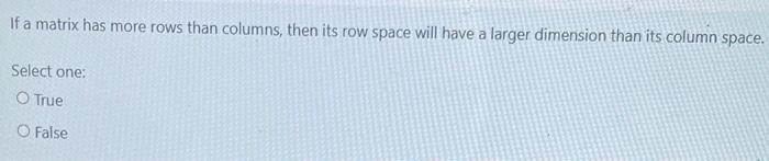 Solved If a matrix has more rows than columns, then its row | Chegg.com