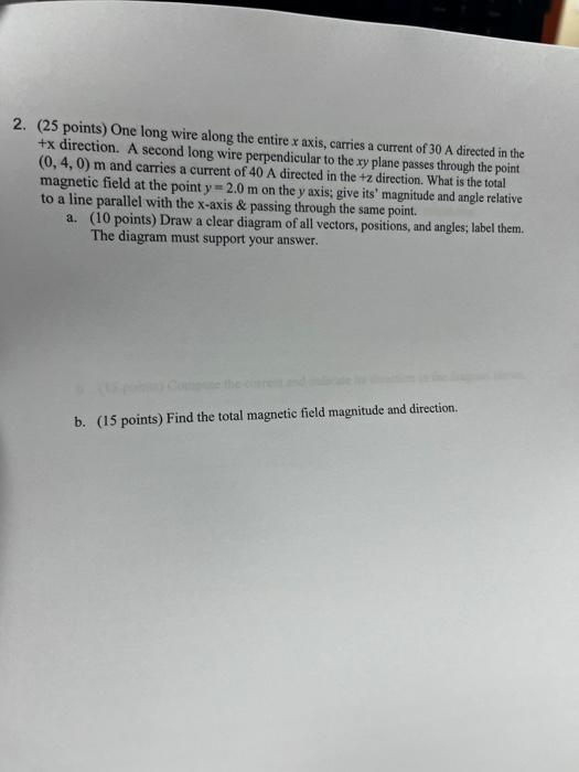 Solved 2. (25 points) One long wire along the entire x axis, | Chegg.com