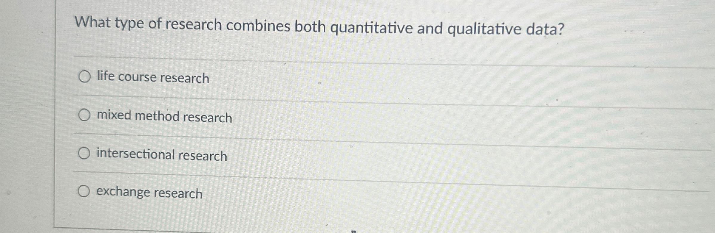 Solved What type of research combines both quantitative and | Chegg.com