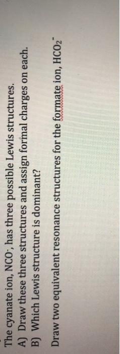 Solved The cyanate ion, NCO', has three possible Lewis | Chegg.com