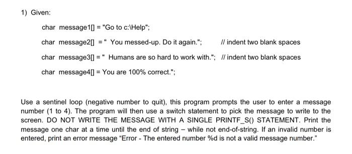 Solved 1) Given: char message1[] = "Go to c:\Help";char | Chegg.com