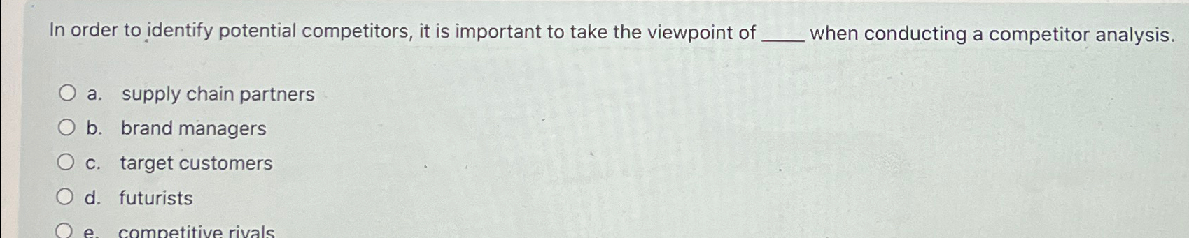 Solved In order to identify potential competitors, it is | Chegg.com