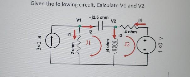 Solved Given the following circuit, Calculate V1 and V2 V1 | Chegg.com