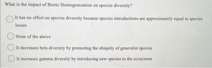 Solved What is the impact of Biotic Homogenization on | Chegg.com