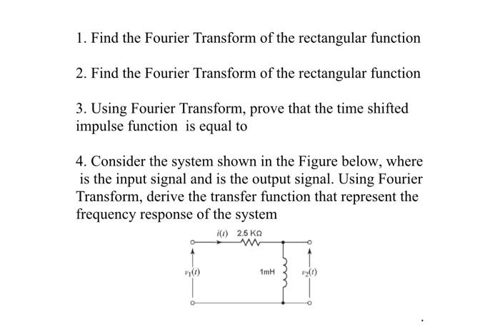 Solved 1. Find the Fourier Transform of the rectangular | Chegg.com