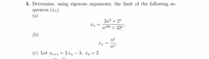 Solved 3. Determine, using rigorous arguments, the limit of | Chegg.com