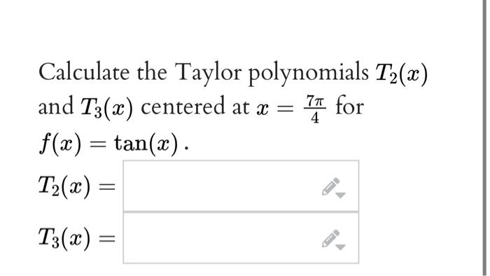 Solved Calculate the Taylor polynomials T2(x) and T3(x) | Chegg.com