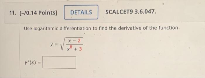 Solved 11. (-70.14 Points] DETAILS SCALCET9 3.6.047. Use | Chegg.com
