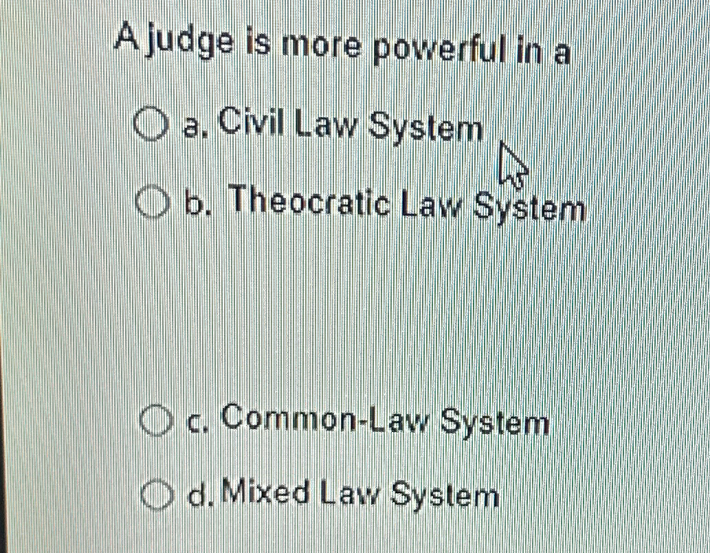 Solved A judge is more powerful in aa. ﻿Civil Law Systemb. | Chegg.com