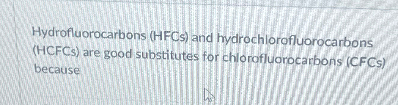 Solved Hydrofluorocarbons (HFCs) ﻿and | Chegg.com