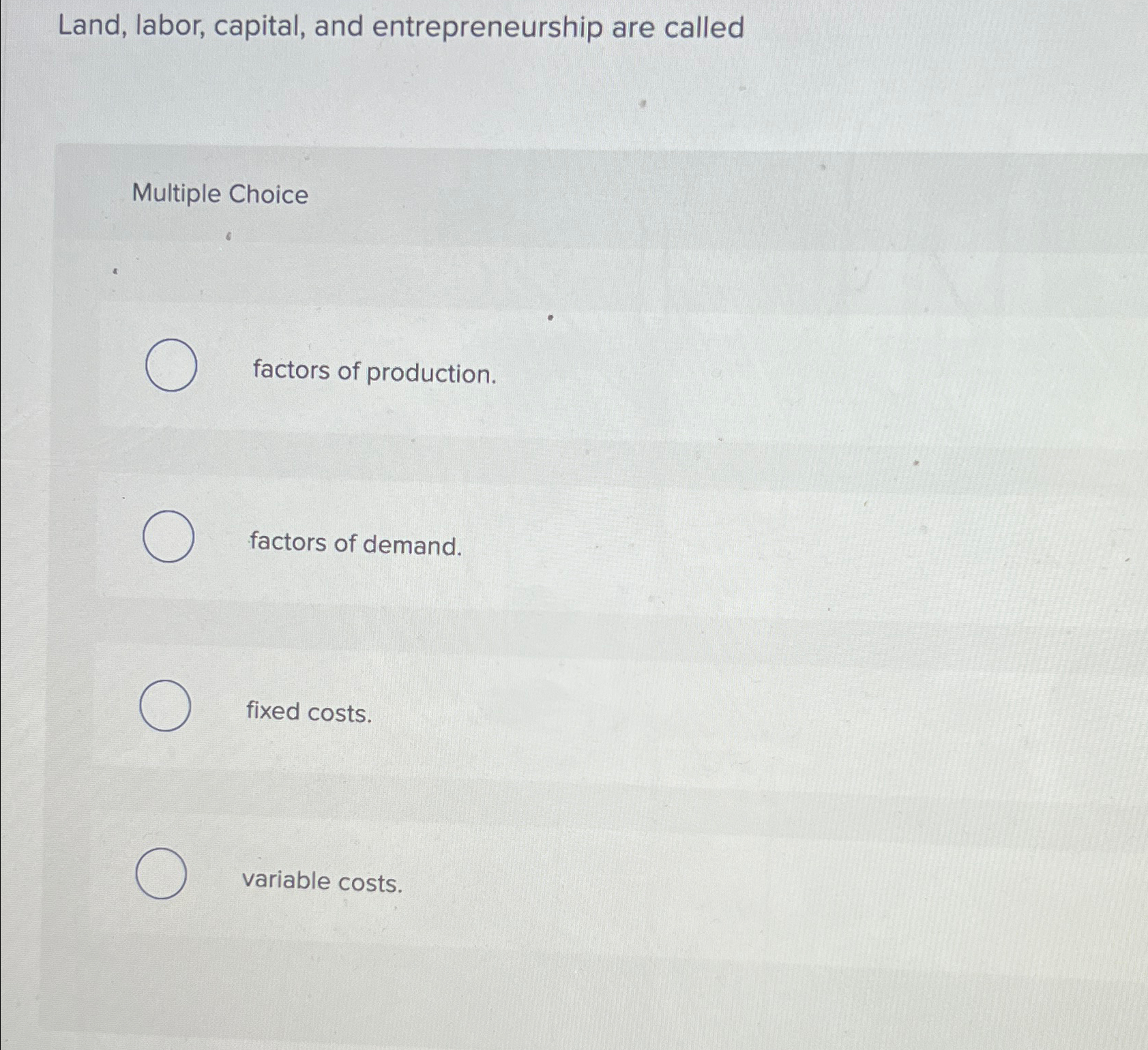 Solved Land, labor, capital, and entrepreneurship are | Chegg.com