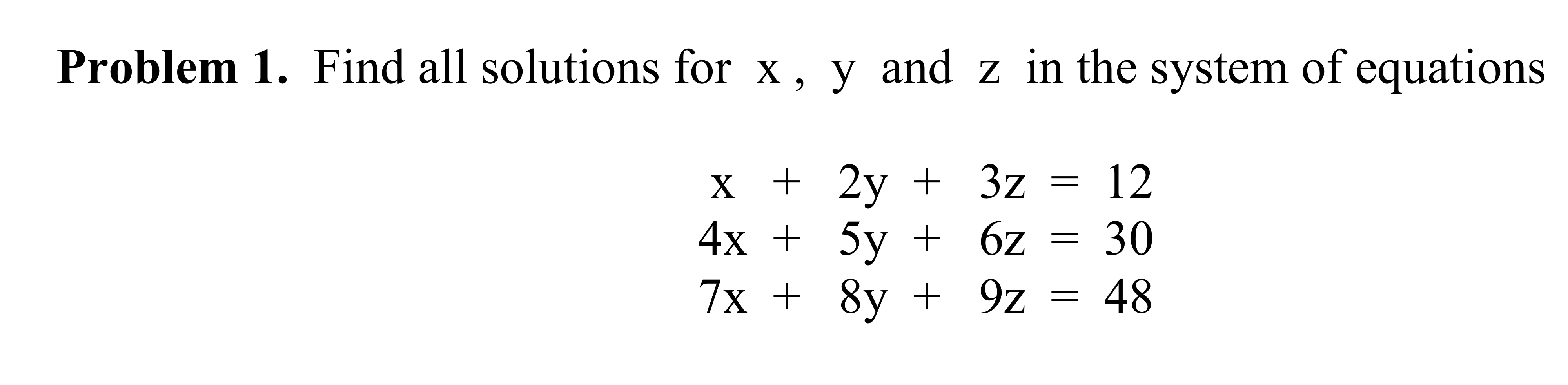 Solved Problem 1. ﻿Find all solutions for x,y ﻿and z ﻿in the | Chegg.com