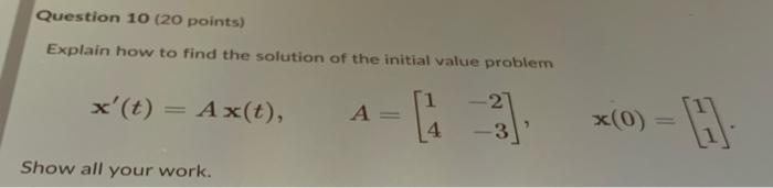 Solved Question 10 (20 points) Explain how to find the | Chegg.com