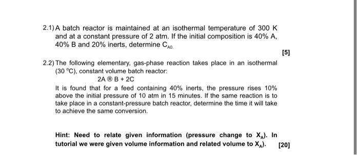 Solved 2.1) A batch reactor is maintained at an isothermal | Chegg.com