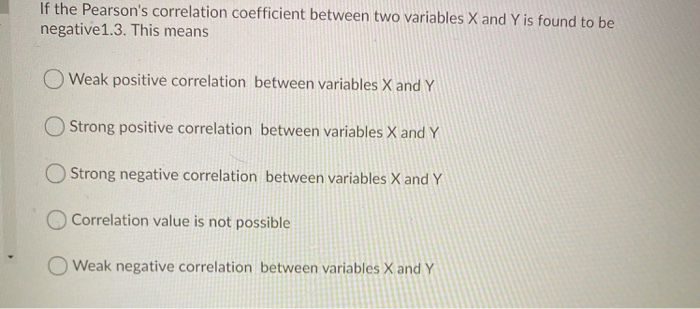 Solved If the Pearson's correlation coefficient between two | Chegg.com