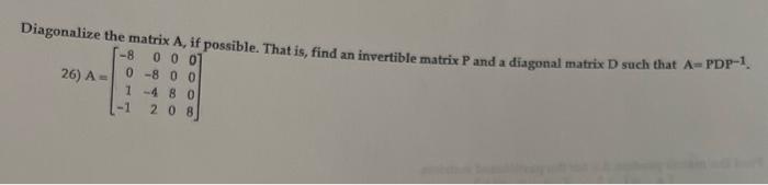 Solved Diagonalize The Matrix A If Possible That Is Find 4212