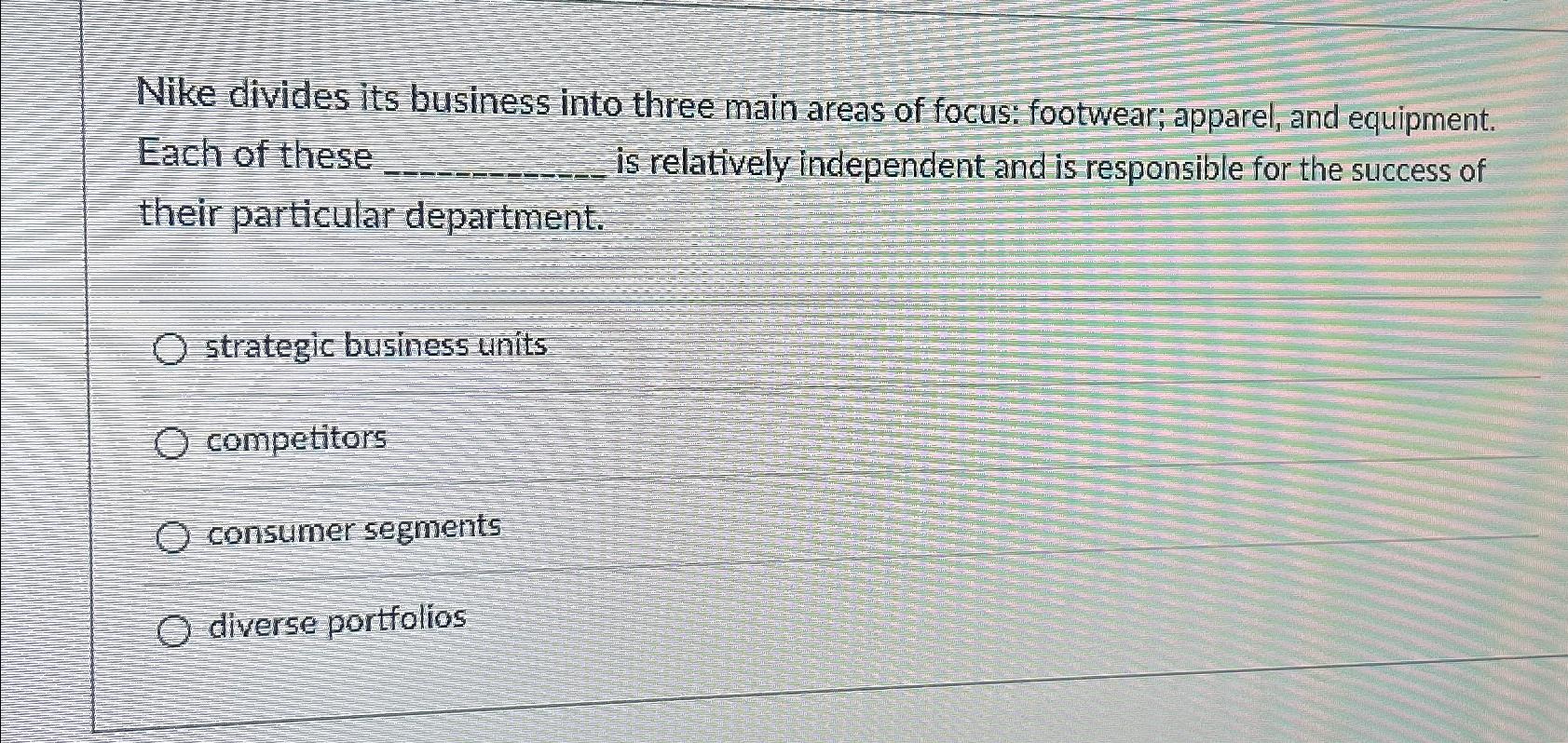 Solved Nike divides its business into three main areas of | Chegg.com
