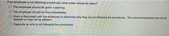 Solved If an employee is not following procedures, what | Chegg.com