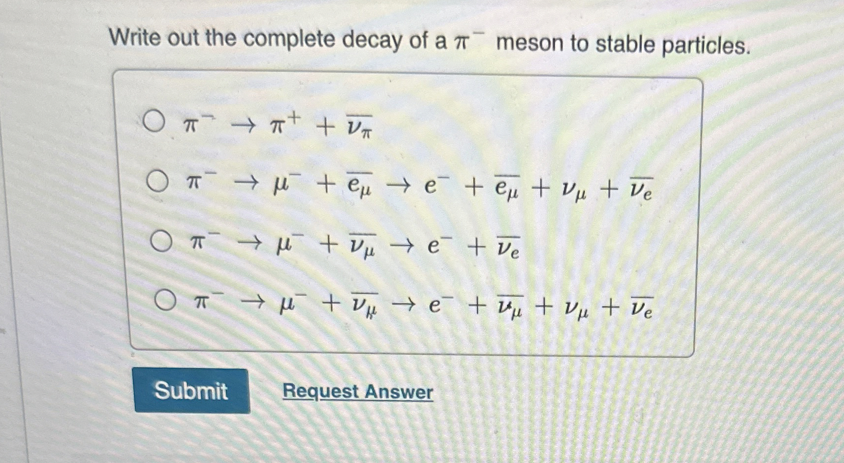 Solved Write out the complete decay of a π-meson to stable | Chegg.com