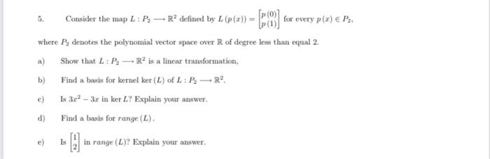 Solved 5. Consider the map L:P2 R2 defined by | Chegg.com