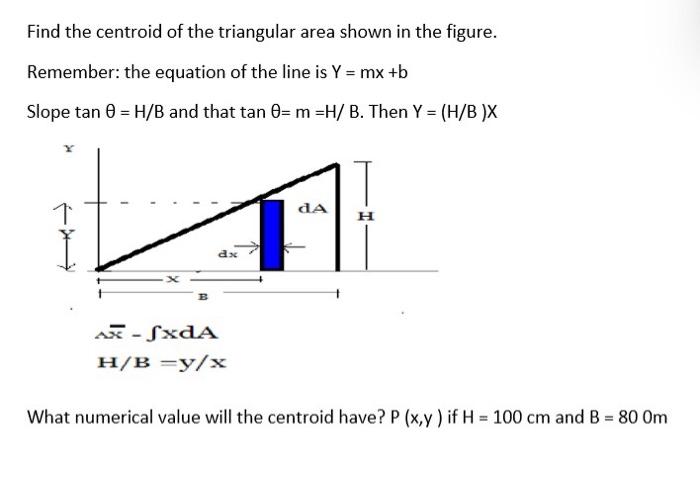 Solved Find the centroid of the triangular area shown in the | Chegg.com