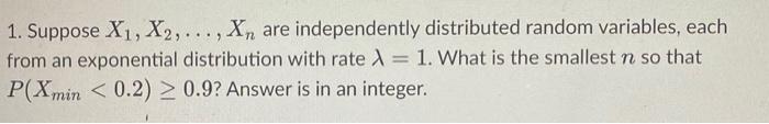 Solved 1. Suppose X1,X2,…,Xn are independently distributed | Chegg.com