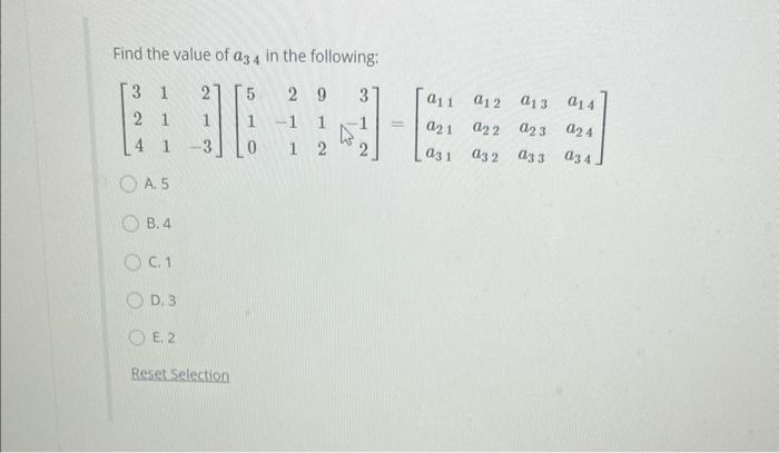 Solved Find the value of a34 in the following: | Chegg.com