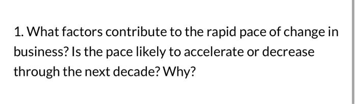 1. What factors contribute to the rapid pace of | Chegg.com