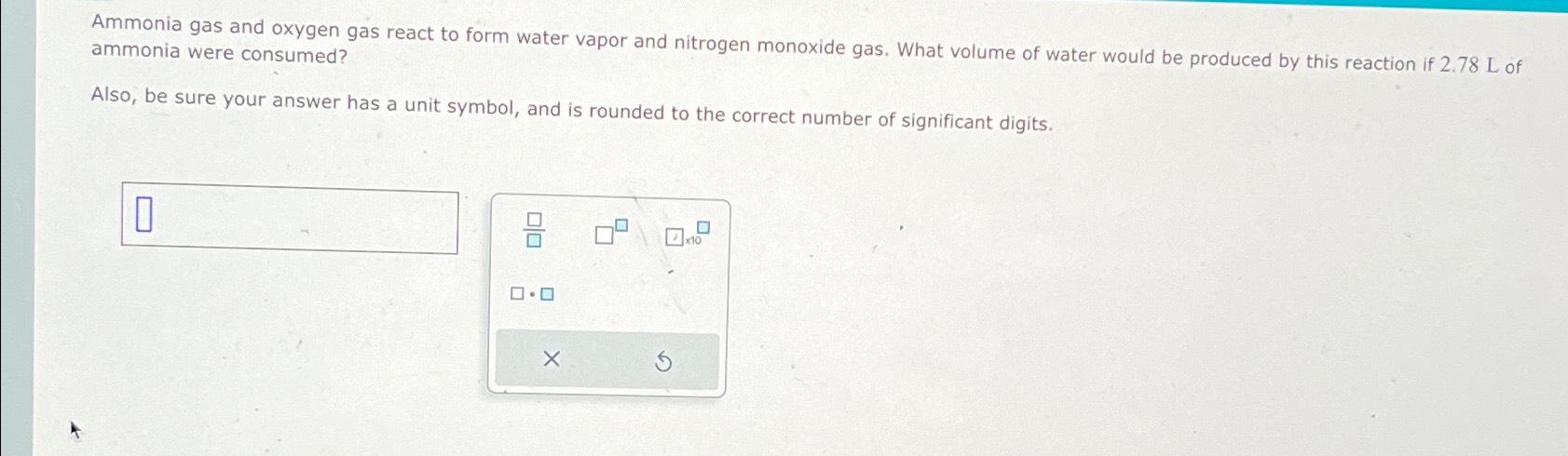 Solved Ammonia gas and oxygen gas react to form water vapor | Chegg.com