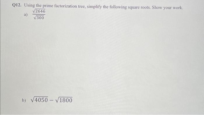 Solved Q12. Using the prime factorization tree, simplify the | Chegg.com