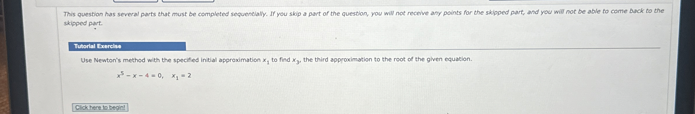 Solved skipped part.Tutorial ExerciseUse Newton's method | Chegg.com
