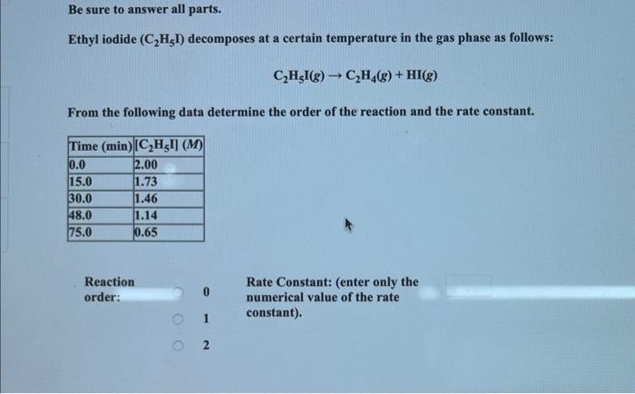 Solved Be sure to answer all parts. Ethyl iodide (C2H5I) | Chegg.com