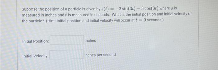 Solved Suppose the position of a particle is given by | Chegg.com