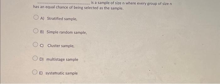 Solved has an equal chance of being selected as the sample. | Chegg.com