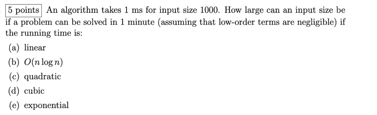 Solved 5 ﻿points An algorithm takes 1ms ﻿for input size | Chegg.com