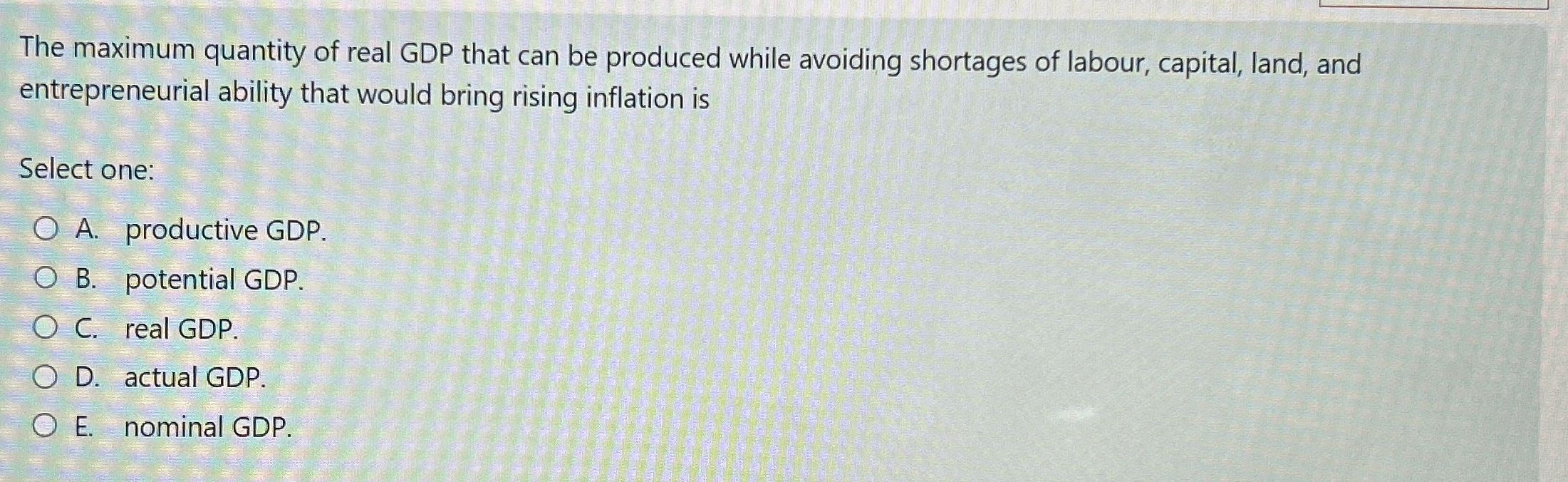 Solved The maximum quantity of real GDP that can be produced | Chegg.com