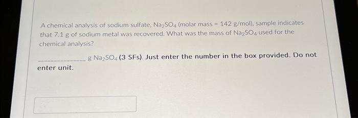 Solved A chemical analysis of sodium sulfate, Na2SO4 (molar | Chegg.com