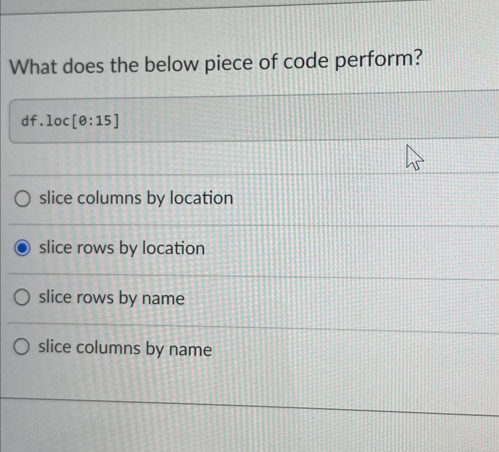 Solved What does the below piece of code perform?df. | Chegg.com