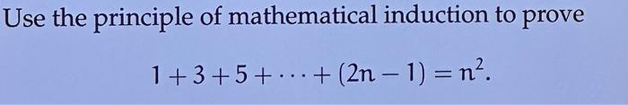 Solved Use the principle of mathematical induction to prove | Chegg.com