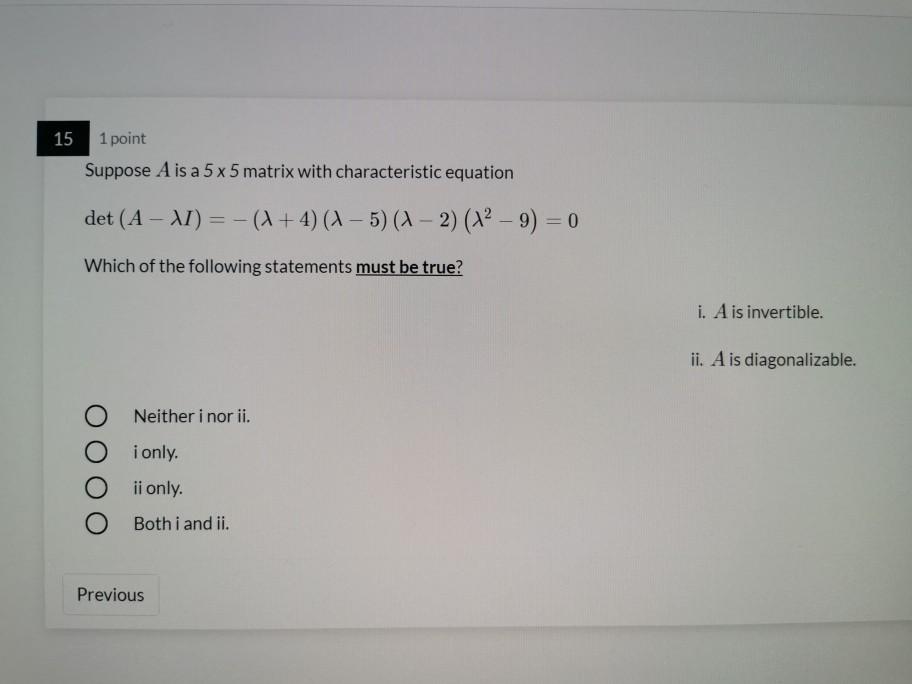 Solved 15 1 point Suppose A is a 5 x 5 matrix with | Chegg.com