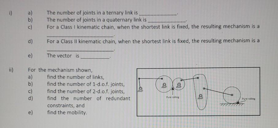 Solved i) a) b) c) The number of joints in a ternary link is | Chegg.com