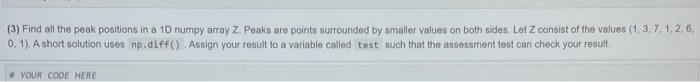 Solved (3) Find all the peak positions in a 1D numpy array | Chegg.com