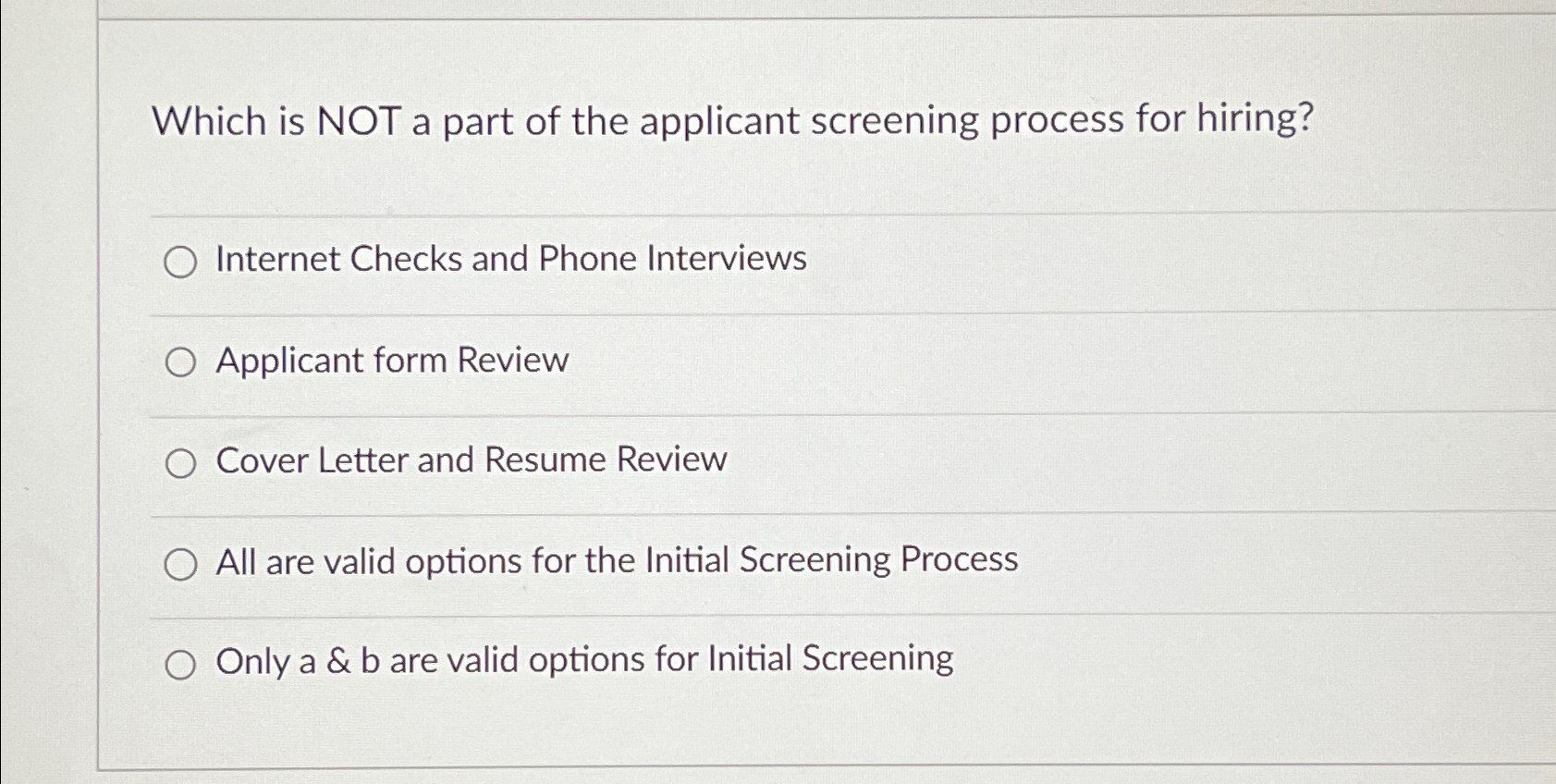 Solved Which is NOT a part of the applicant screening | Chegg.com