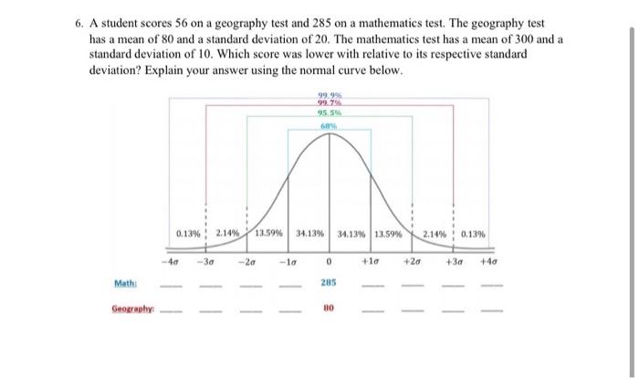 Solved 6. A student scores 56 on a geography test and 285 on | Chegg.com