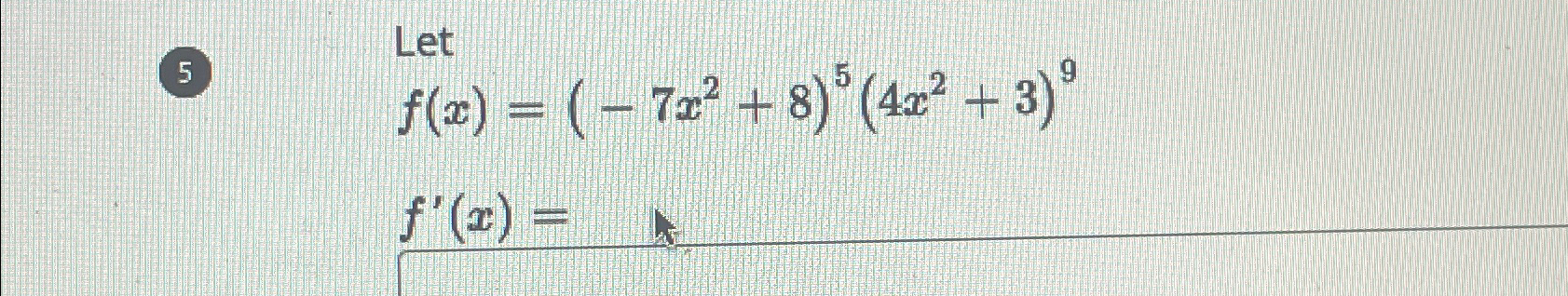 Solved Let(-7x2+8}f'(x)= | Chegg.com